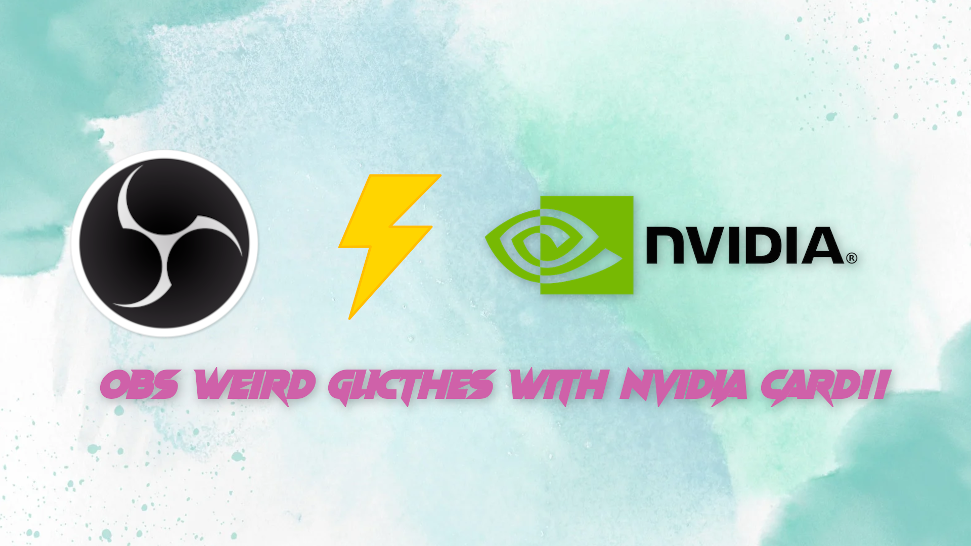 Fix OBS Recording Glitches with NVIDIA Graphics Card · @mrsnailo