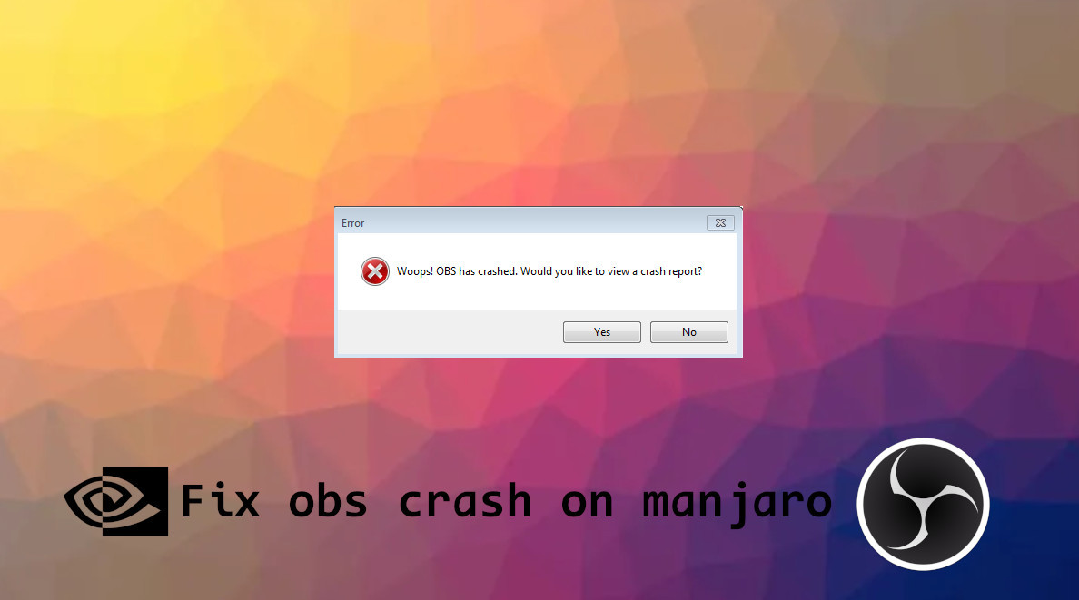 OBS Crashes on Manjaro · @mrsnailo